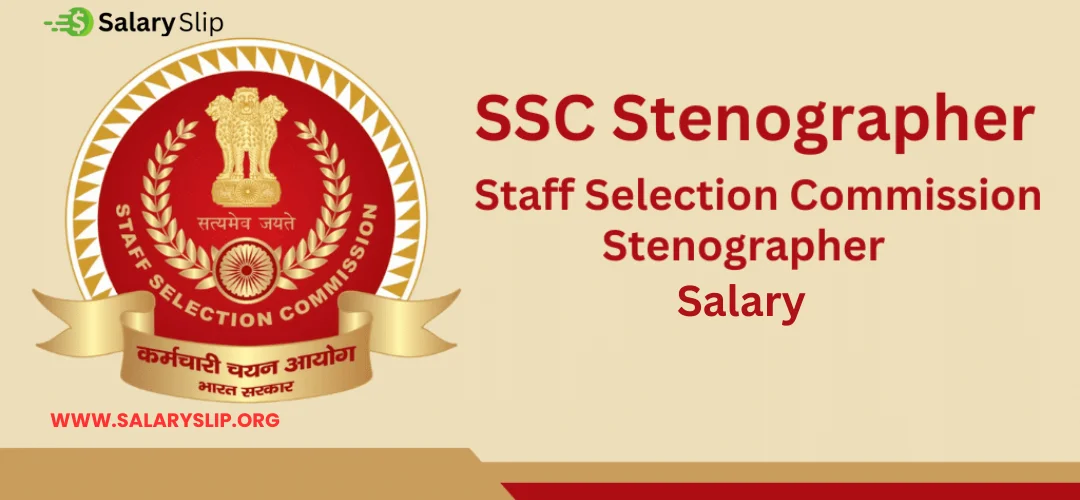 SSC Stenographer Salary 2025: In Hand Salary Structure, India