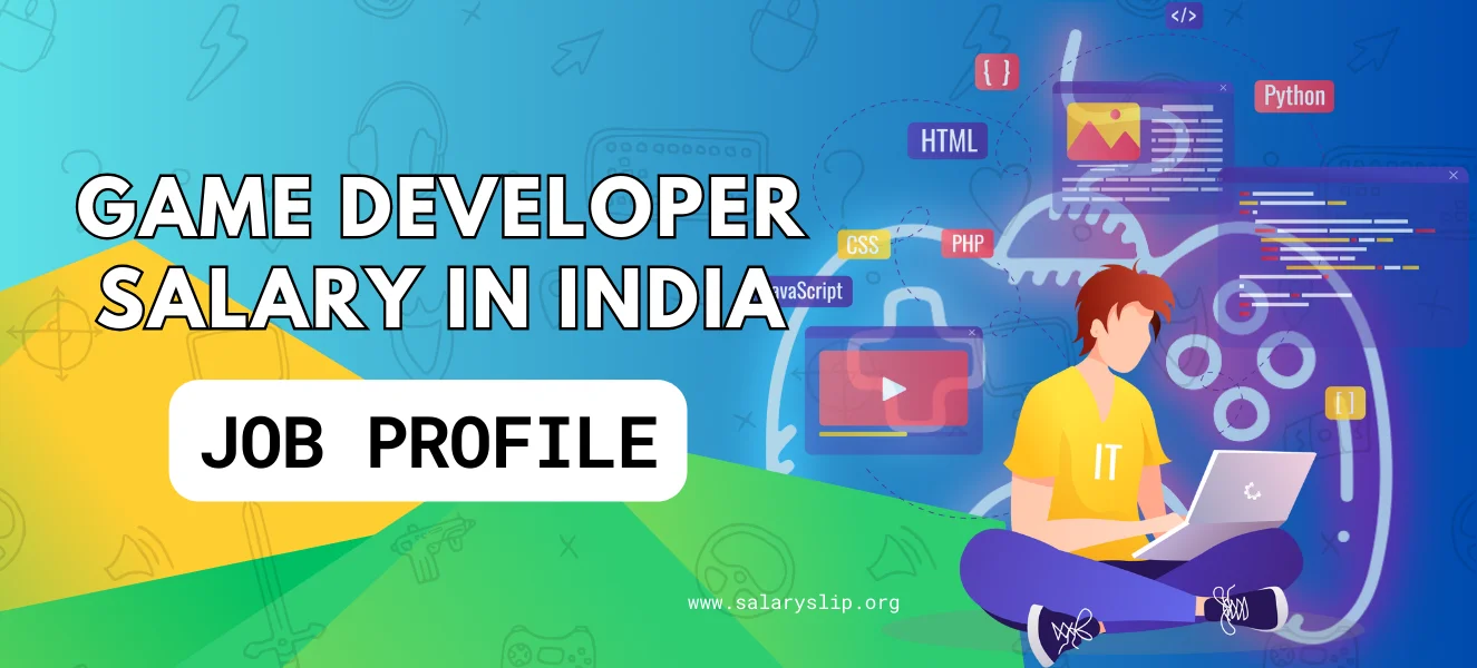 Game Developer Salary in India 2024: Job Profile & Description