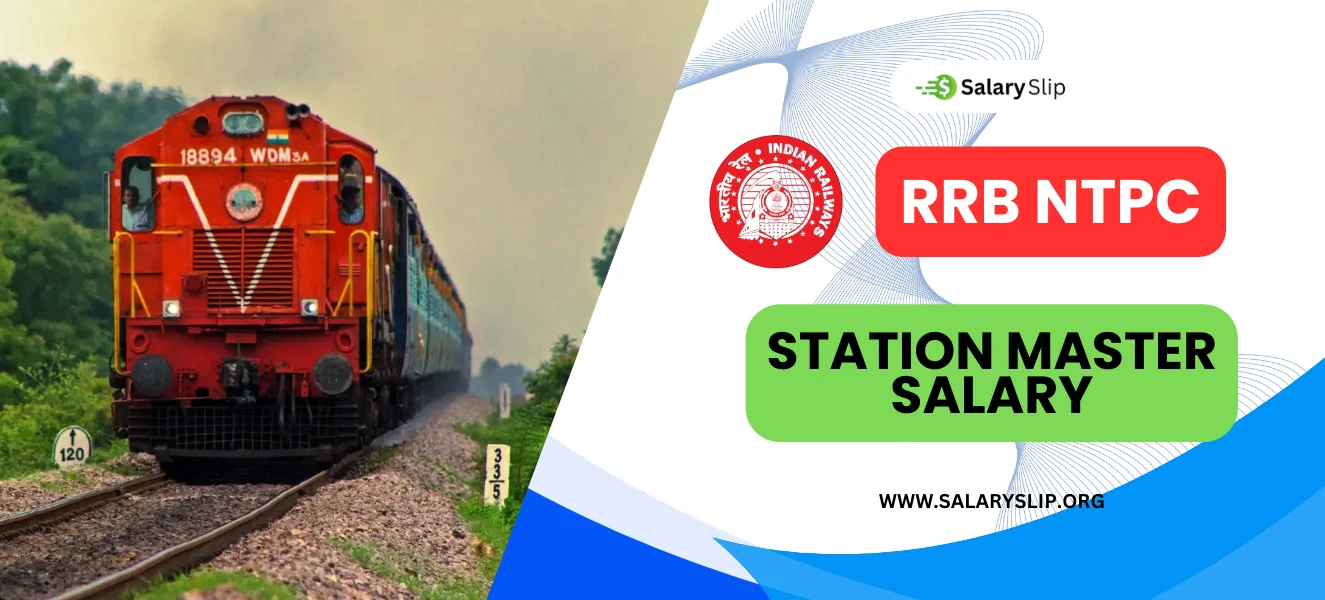 RRB NTPC Station Master Salary and Job Profile, 2025