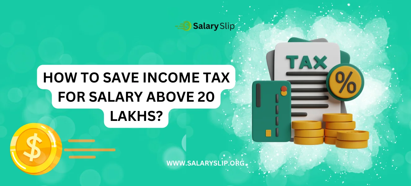 How To Save Income Tax For Salary Above 20 Lakhs?