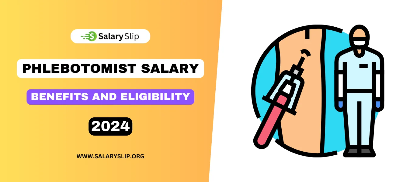 Phlebotomist Salary, Benefits and Eligibility in 2024