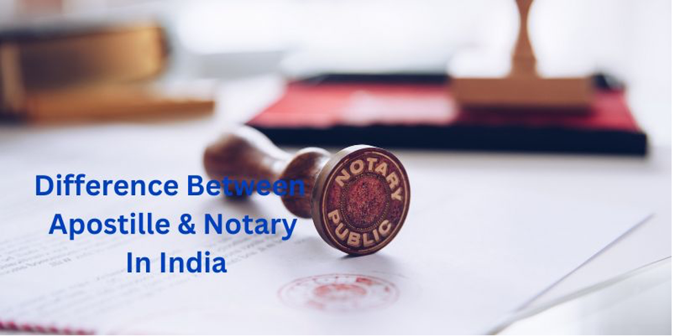 Difference Between Apostille and Notary in India