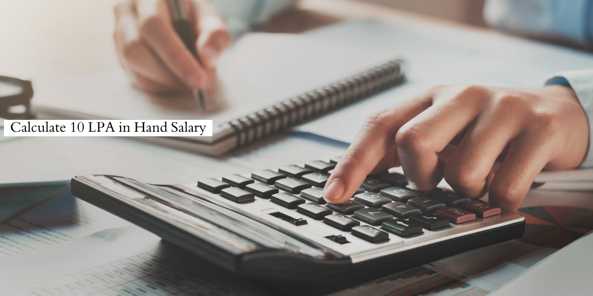10 LPA in Hand Salary From CTC: A Complete Guide For Employees
