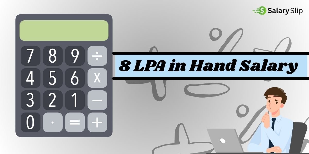 8 LPA in Hand Salary in India: Net Pay, Deductions, & Benefits