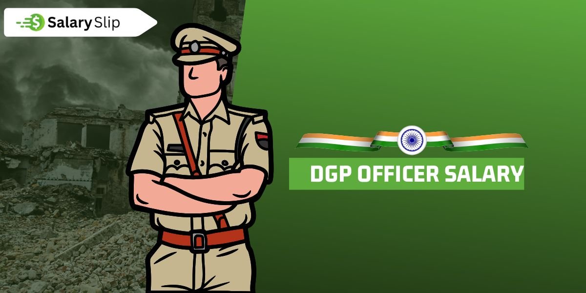 Average DGP Officer Salary Per Month in India and Allowances 2025