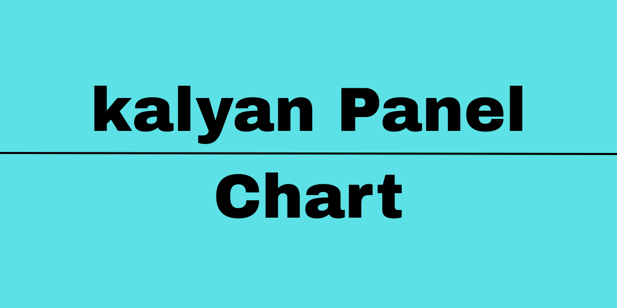 kalyan panel chart: A Complete Guide